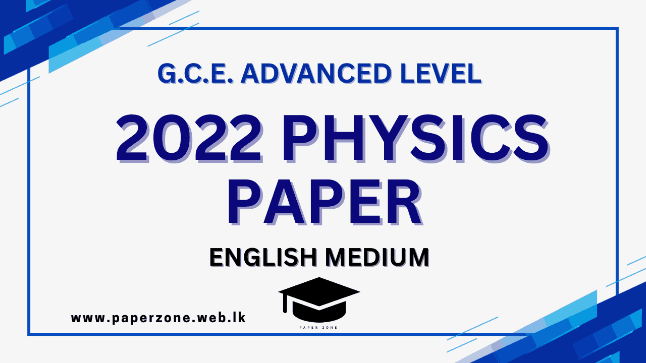 2022 A/L Physics Paper | English Medium - Paper Zone